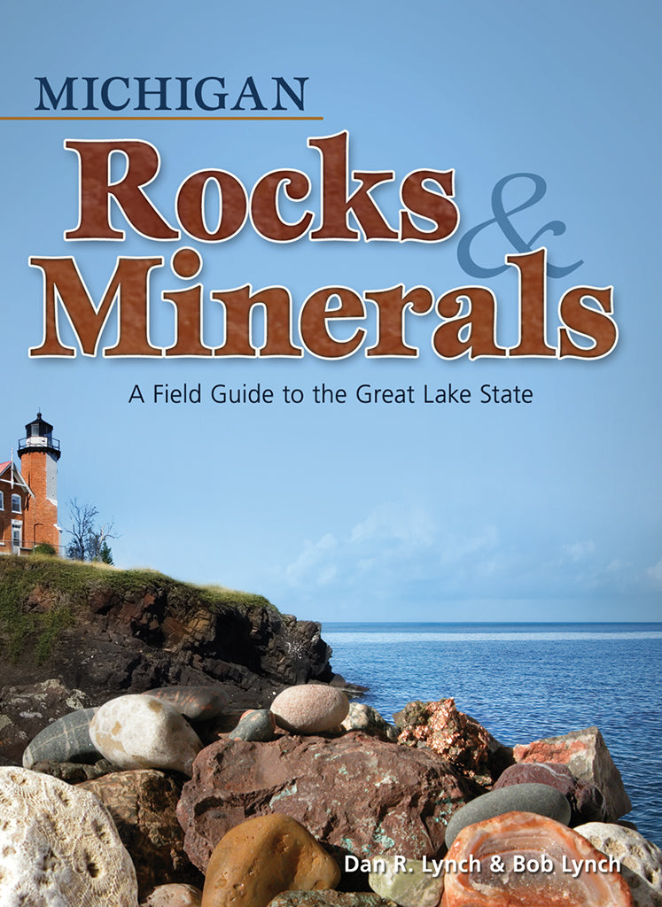 Michigan Rocks & Minerals Field Guide – Heart of Michigan